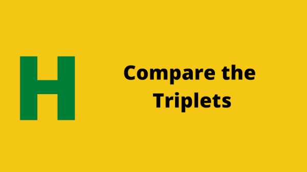 HackerRank Compare the Triplets problem solution - Programmingoneonone HackerRank Compare the Triplets problem solution - Programmingoneonone